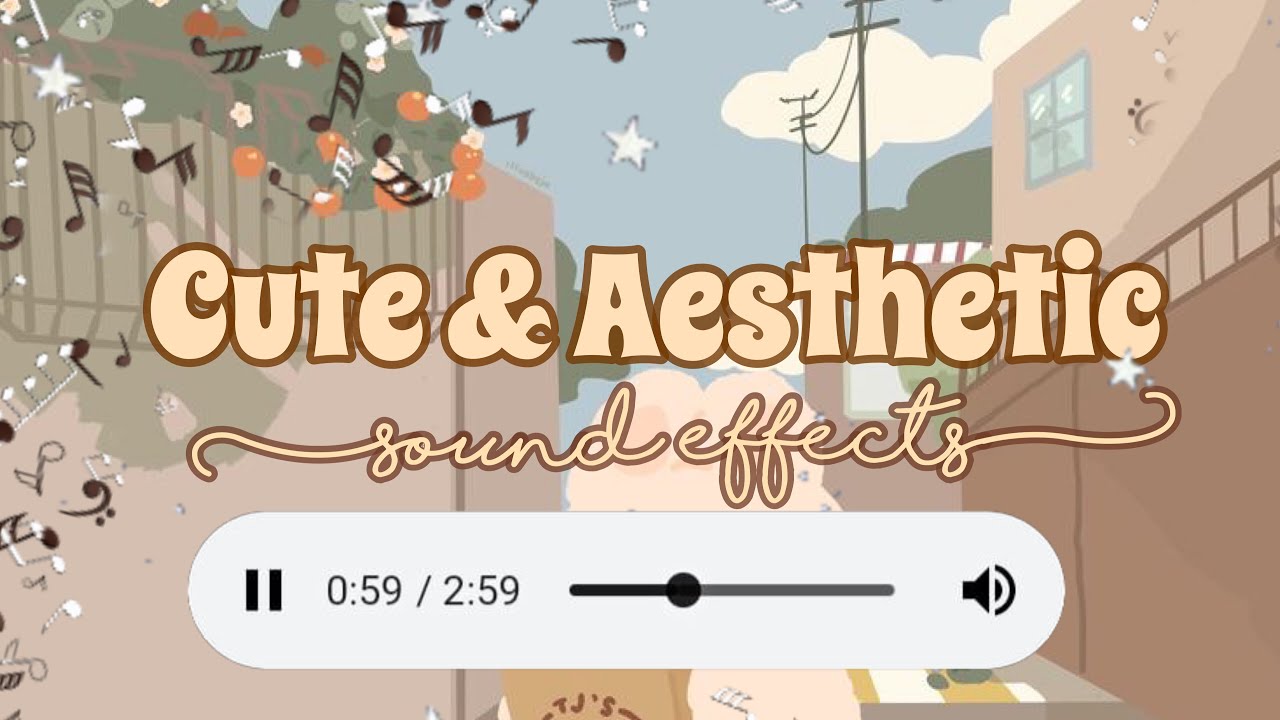 Aesthetic & Cute Sound Effects | sfx that I use for edits (no copyright ...