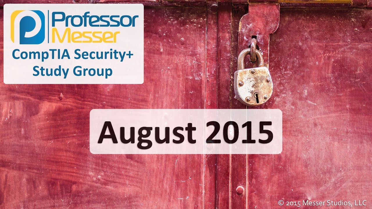 Professor Messer's Security+ Study Group Replay - August 2015 - YouTube
