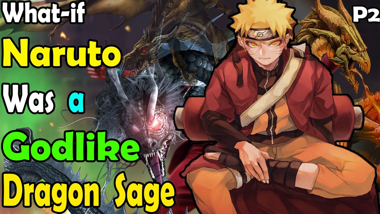 What if Naruto was a Godlike Dragon Sage PART 2 - YouTube