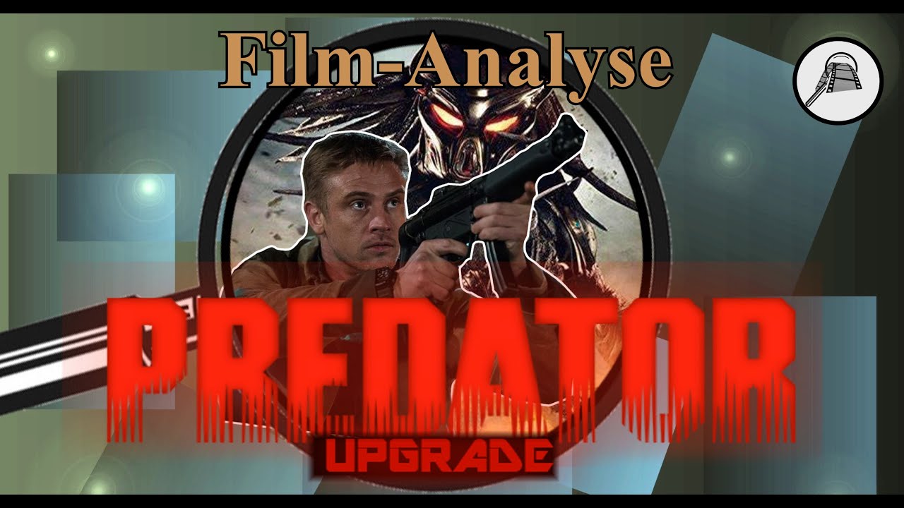 Predator - Upgrade (Franchise-Analyse, Folge 3f) - YouTube
