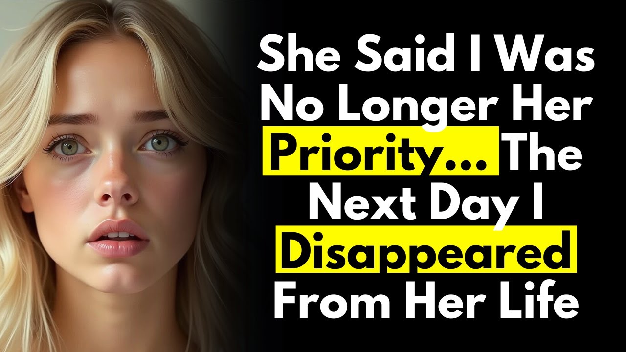 She Said I Was No Longer Her Priority... The Next Day I Disappeared ...
