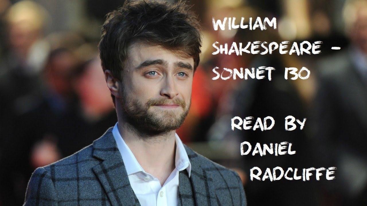 William Shakespeare - Sonnet 130 (read by Daniel Radcliffe) - YouTube
