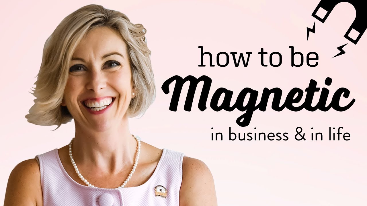 How to Be Magnetic in Business and in Life 🧲🥰 - YouTube