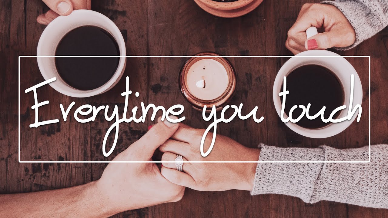 Playlist for my first love ♪ Everytime you touch i feel like home - YouTube