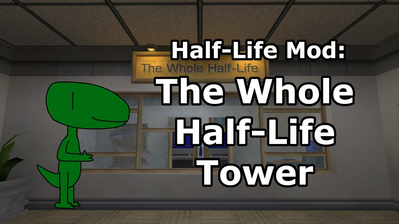 Half-Life Mod: The Whole Half-Life Tower (Full Mod, No Commentary ...