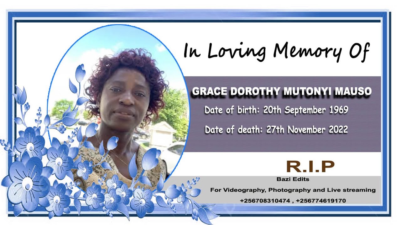 CELEBRATING THE LIFE OF GRACE DOROTHY MUTONYI MAUSO - YouTube