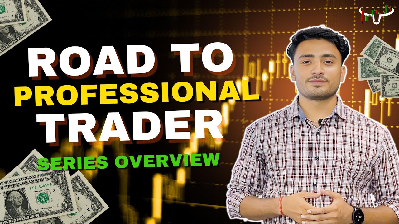 Road to Professional Trader | Day 1 - Day Pro Series Overview | Trading ...