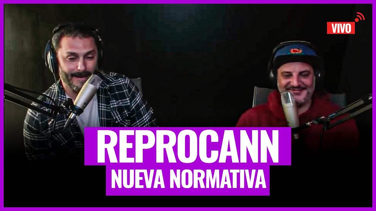 NUEVA NORMATIVA EN EL REPROCANN - YouTube
