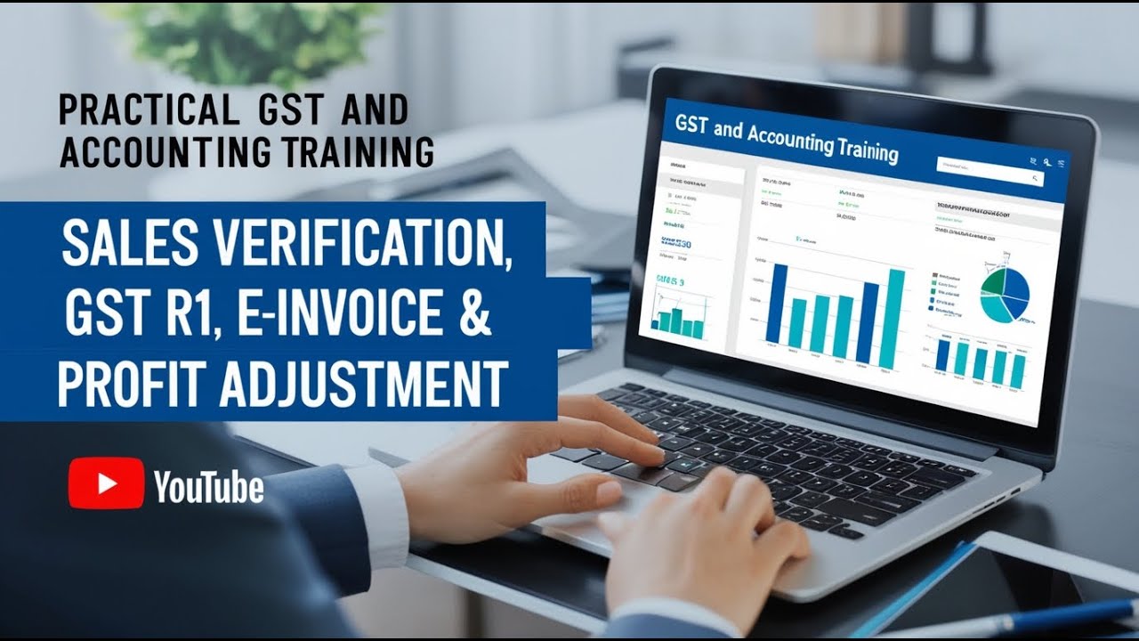 GST & Accounting Deep Dive - From Sales to R1 Verification | GST | # ...