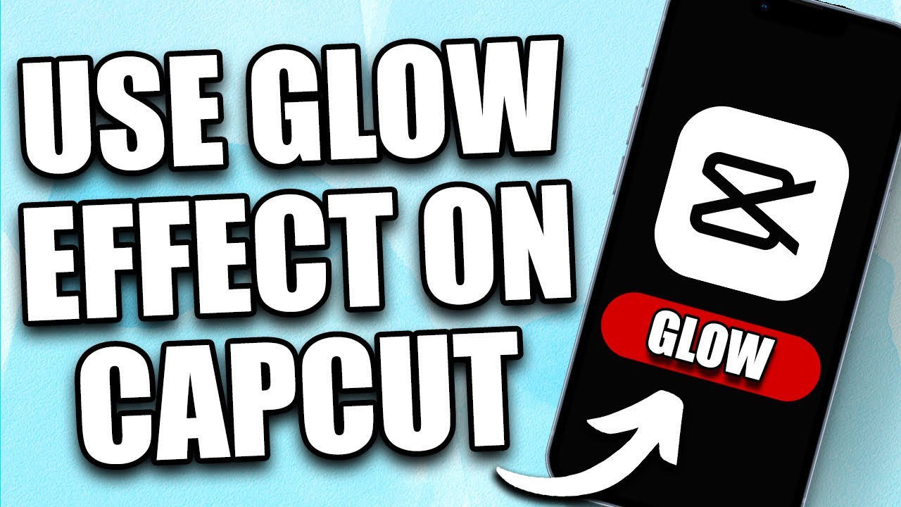 How to Use Glow Effect on CapCut (2024) - Mobile/PC - YouTube
