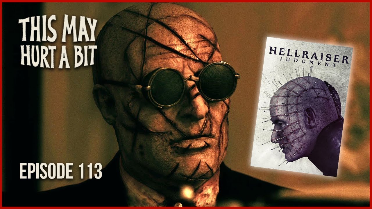Hellraiser: Judgement -- This May Hurt a Bit Podcast - YouTube