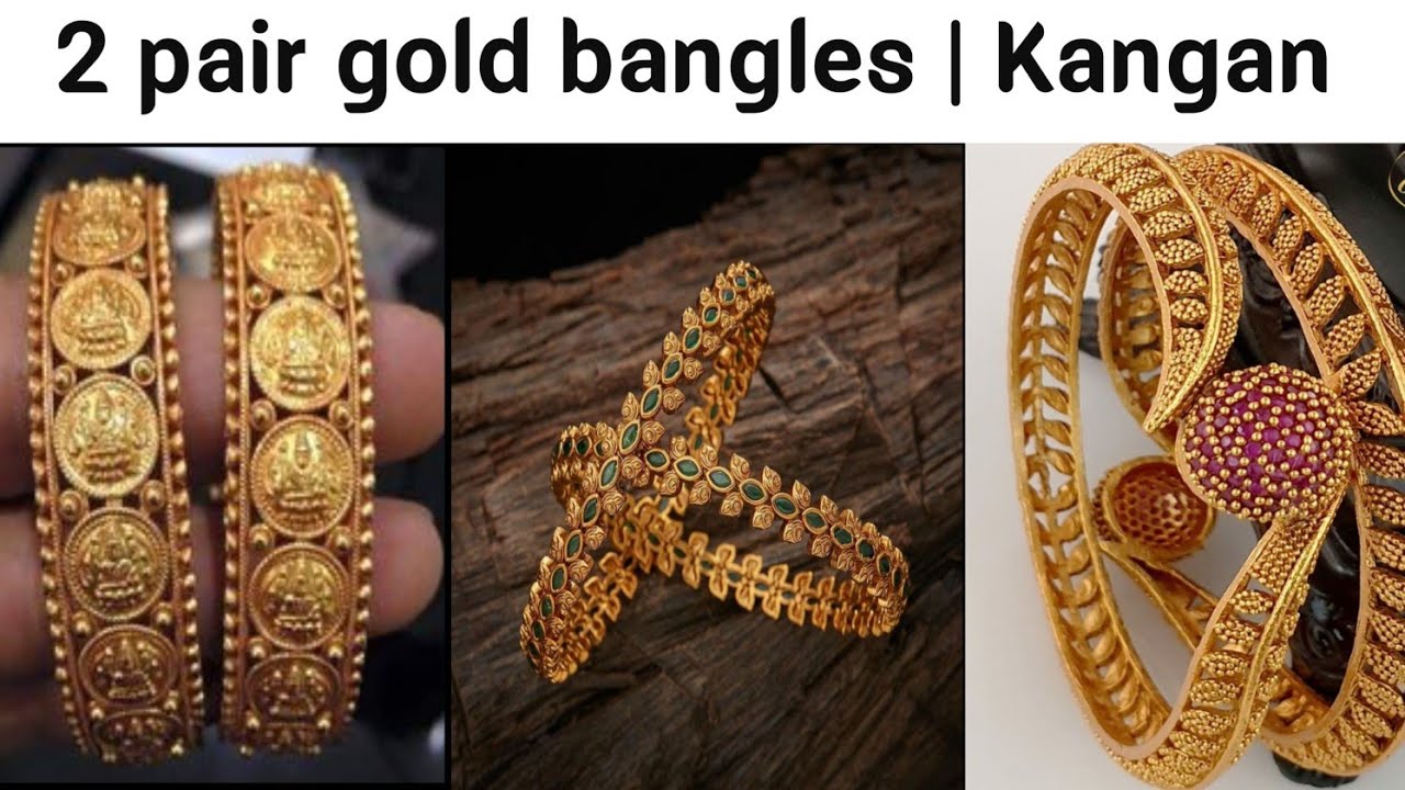 Latest gold bangles design | 2 pair gold bangles/ Kangan for married ...