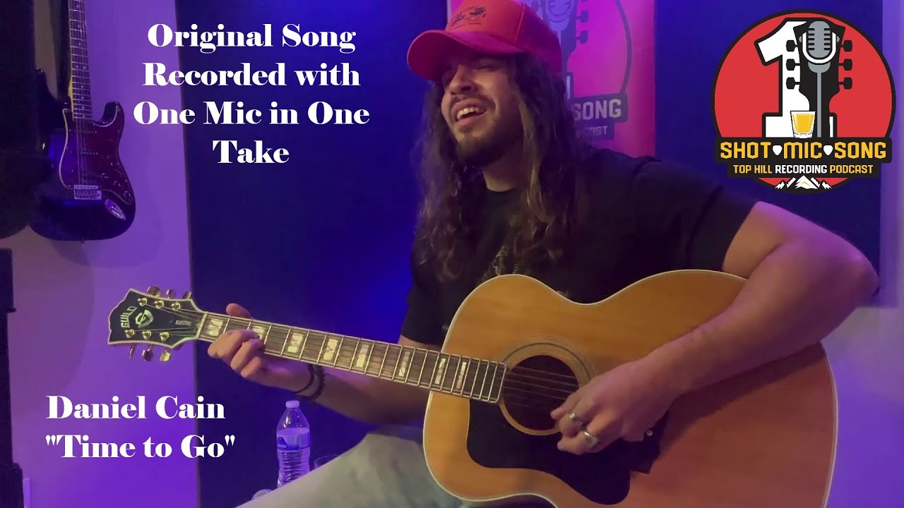 Daniel Cain // "Time to Go" // Original Song Recorded with One Mic in ...
