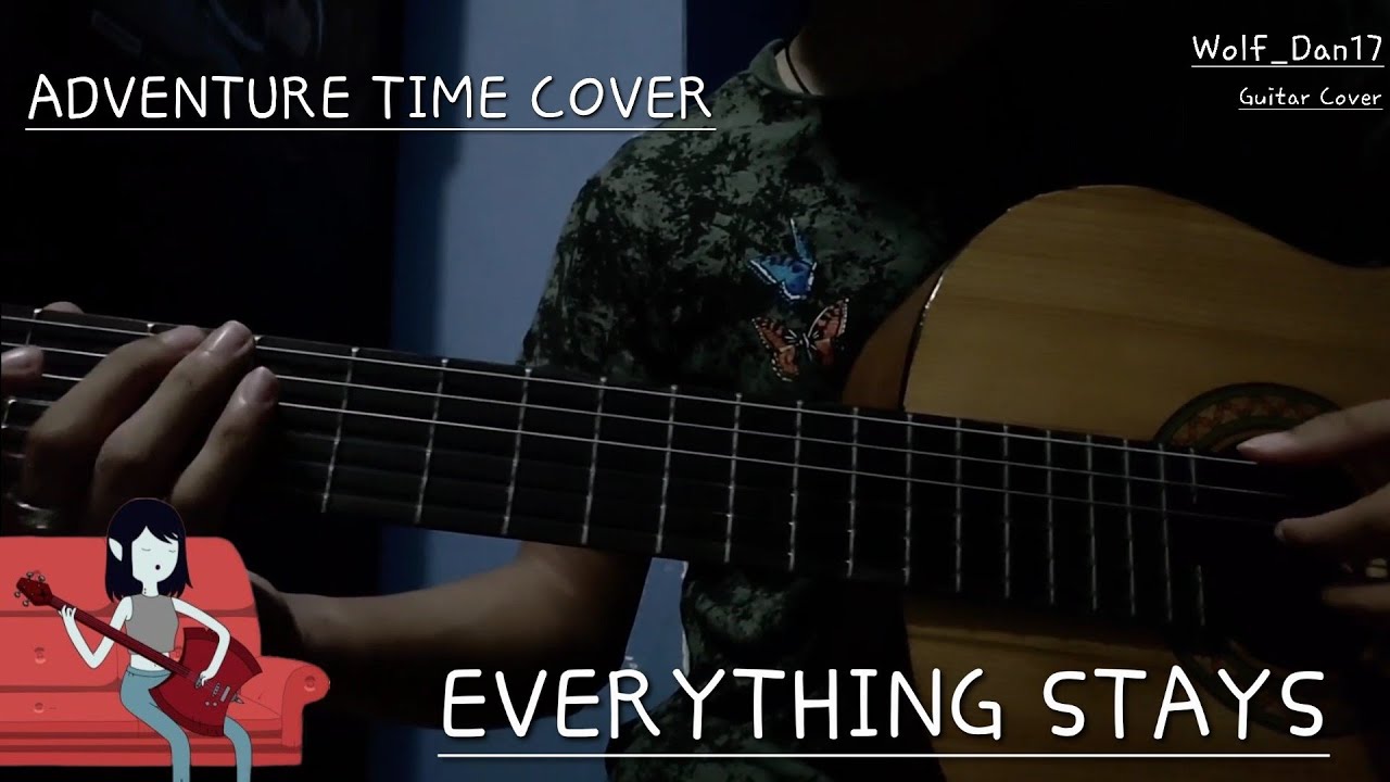 Cover Fingerstyle Everything stays Todo se queda |Avdenture Time ...