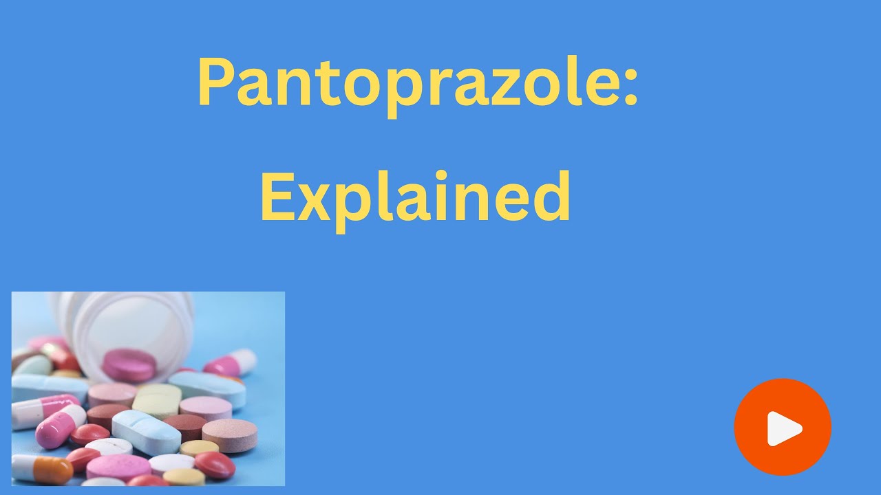 Protonix (Pantoprazole) Explained: Acid Reflux, GERD Relief & Side ...