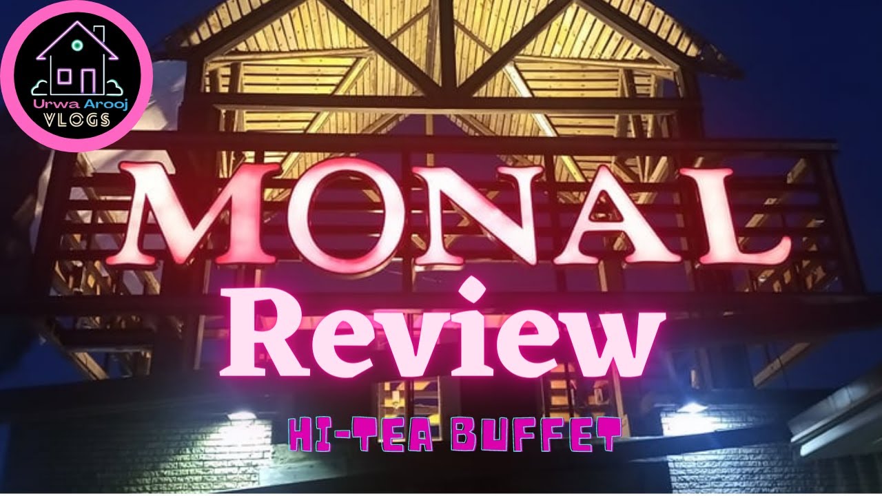 Monal Restaurant Lahore Hi-Tea Buffet Review in Urdu/Hindi | Urwa Arooj ...