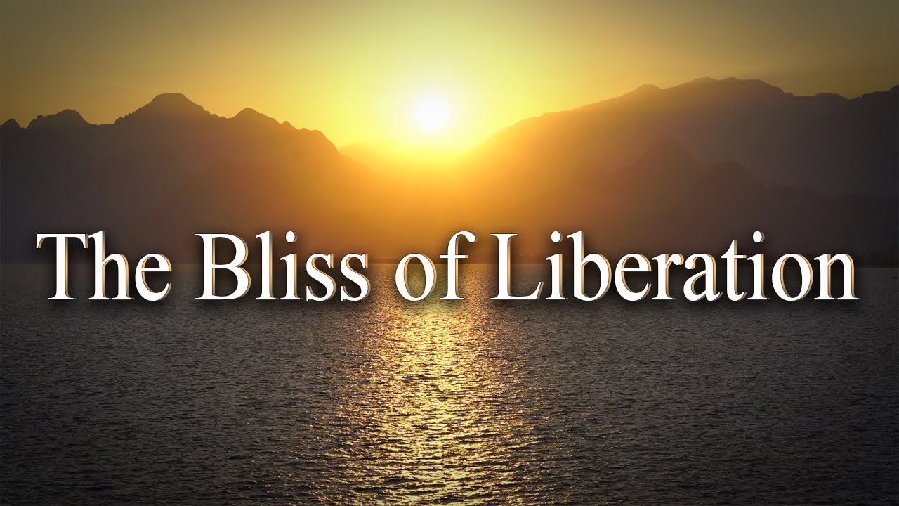 The Bliss of Liberation - YouTube