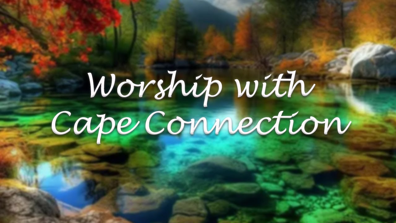 Worship with Cape Connection - June 2nd, 2024 - YouTube