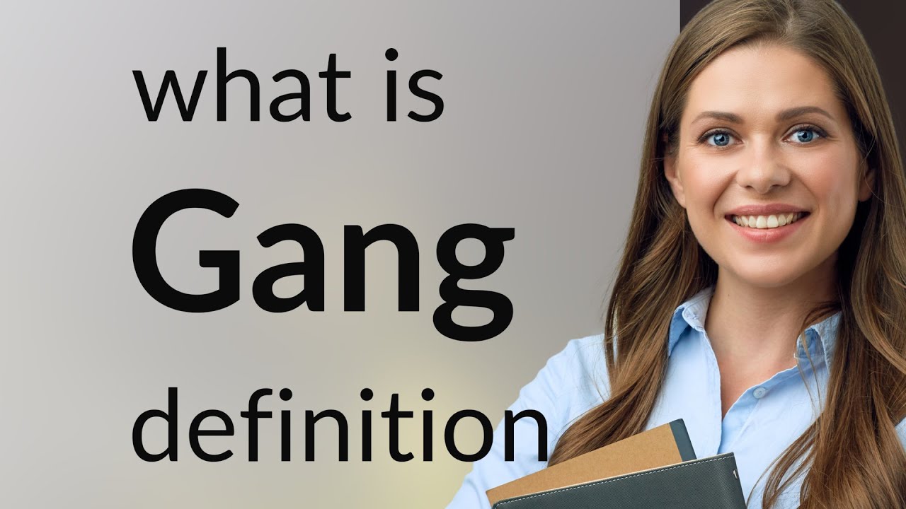 Gang • what is GANG meaning - YouTube