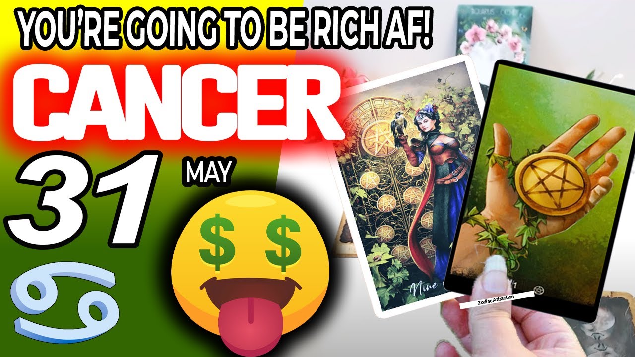 Cancer ♋ 💲 Youre Going To Be Rich Af 💲🤑 Horoscope For Today May 31