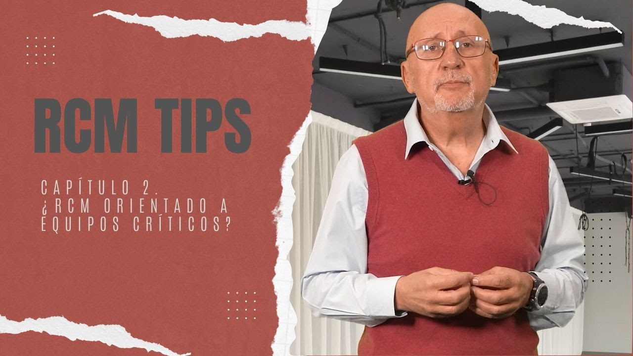 RCM TIPS CAPÍTULO 2: ¿RCM ORIENTADO A EQUIPOS CRITICOS? - YouTube
