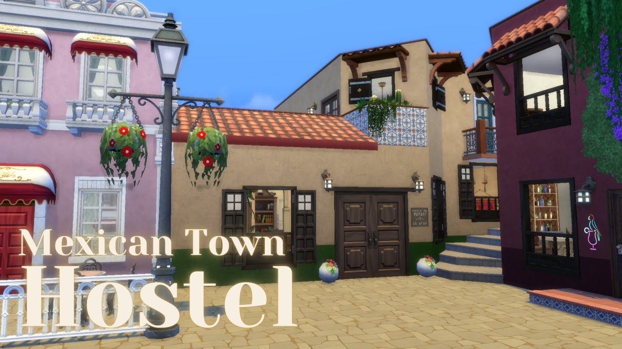 Mexican Town Square: Hostel 🛏️ The Sims 4 Speed Build - YouTube