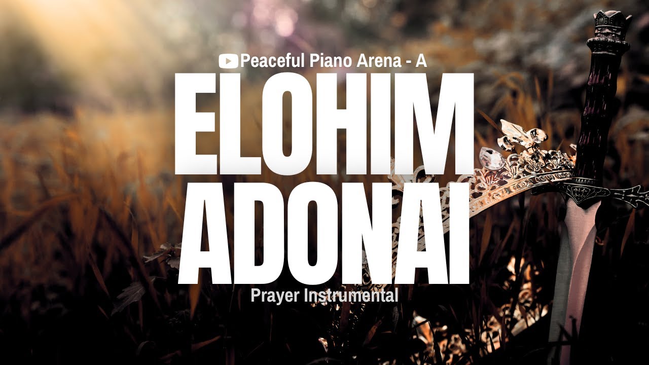 ELOHIM ADONAI || PRAYER INSTRUMENTAL || BIBLE STUDY - YouTube