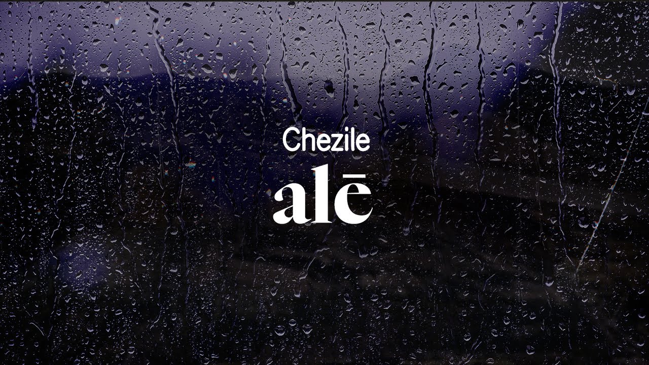 chezile - alē (lyrics) - YouTube