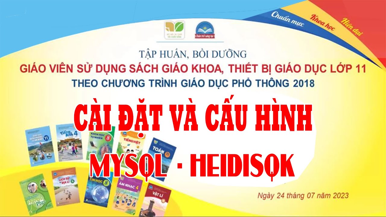 Cài đặt và cấu hình MySQL - Cài đặt và cấu hình HeidiSQL - Tập huấn SGK ...