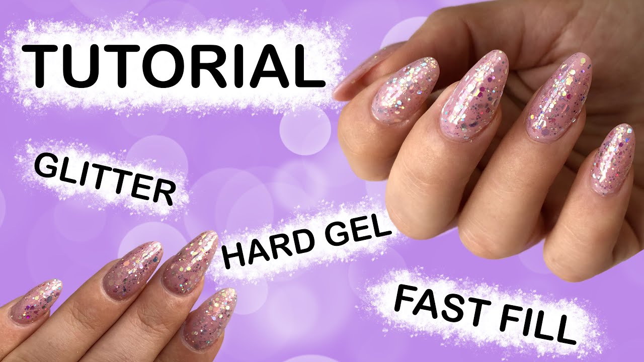 NAIL TUTORIAL | Fast fill with hard gel and glitter press on - YouTube