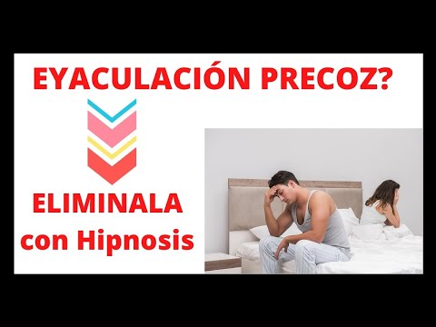 como CURAR la EYACULACION PRECOZ | ELIMINALA con Hipnosis