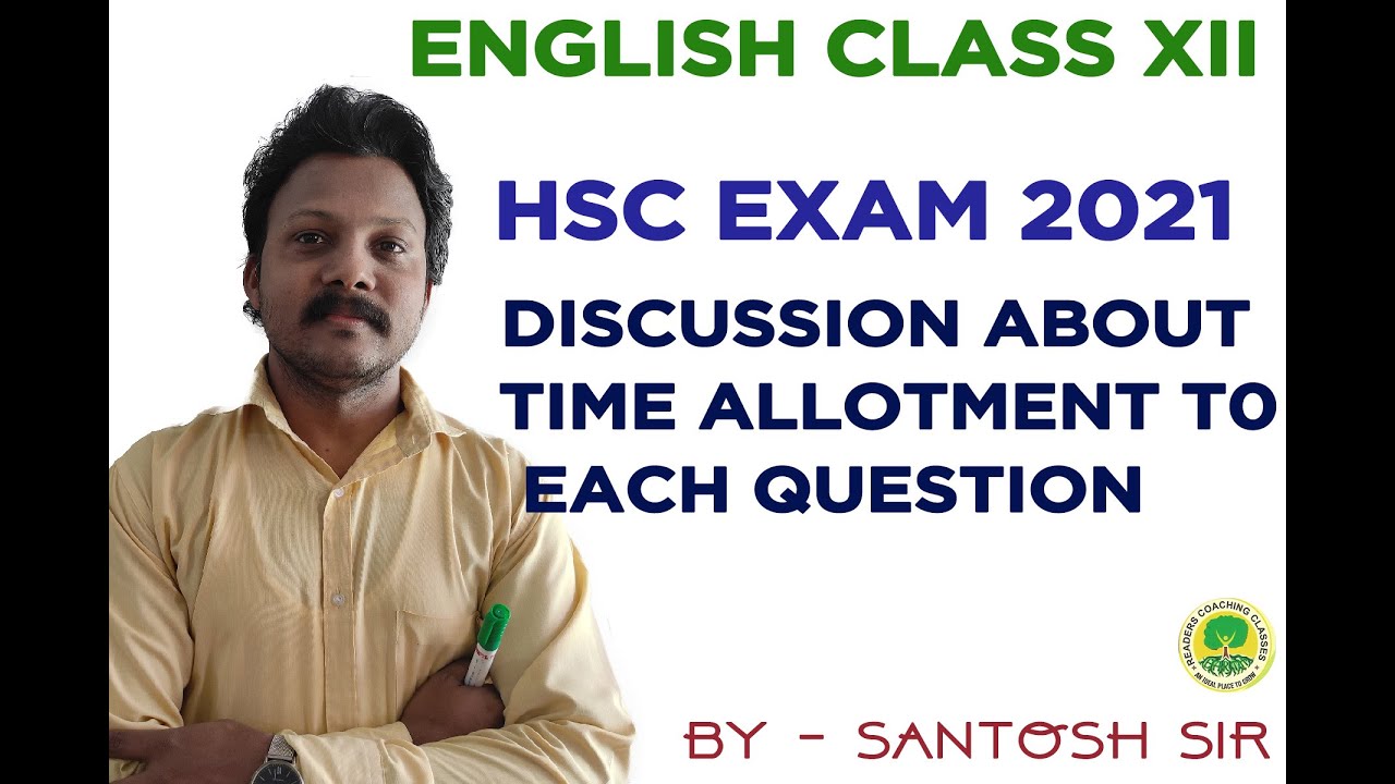 ENGLISH EXAM CLASS Xll 2021 DISCUSSION ABOUT TIME ALLOTMENT TO EACH ...