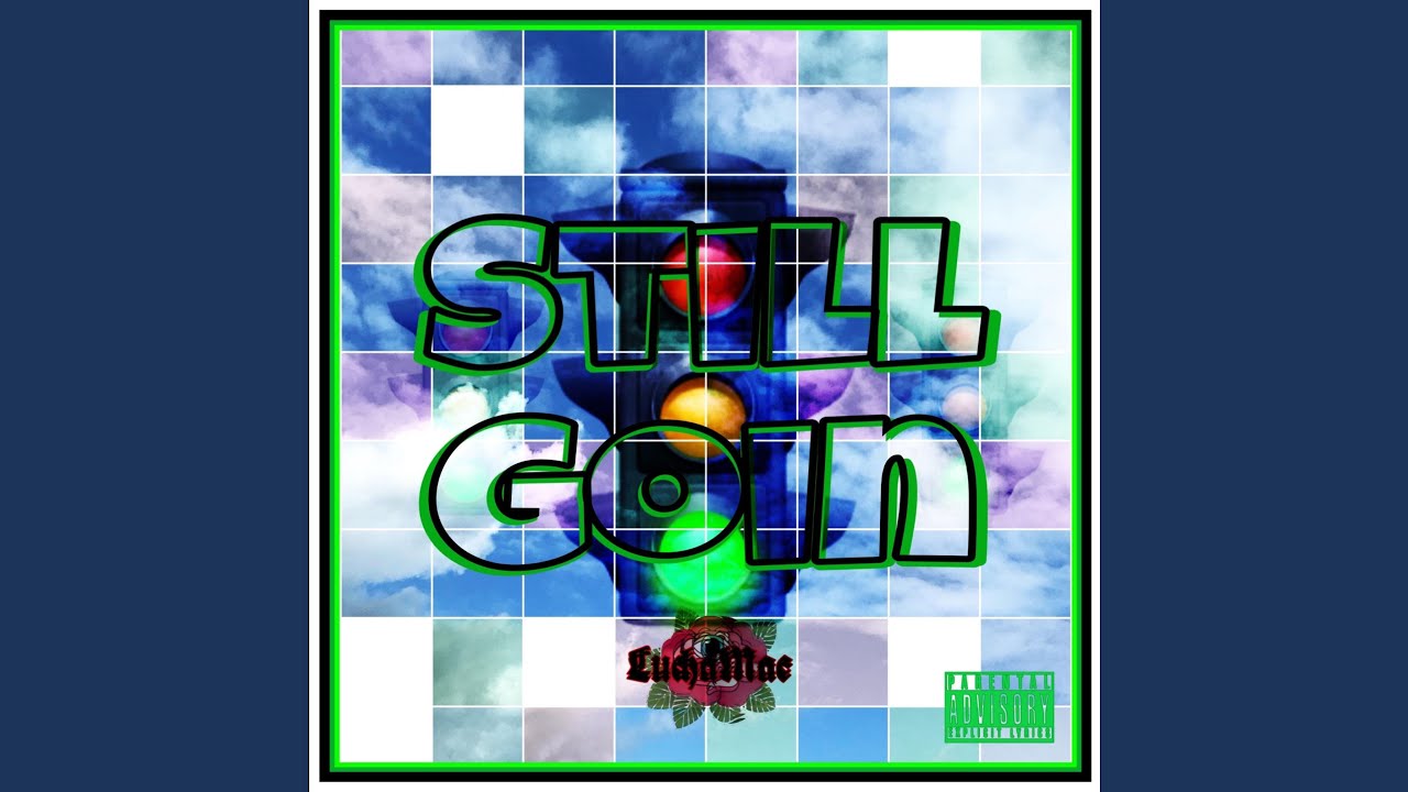 Still Goin - YouTube