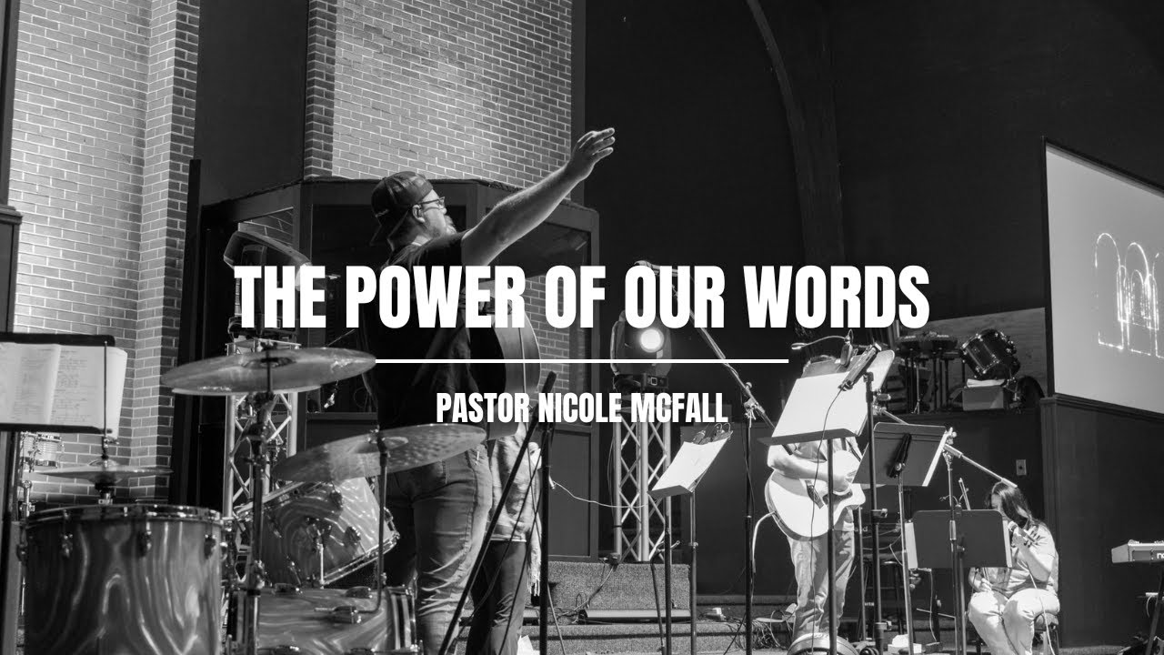 The Power of our Words - Pastor Nicole McFall - YouTube