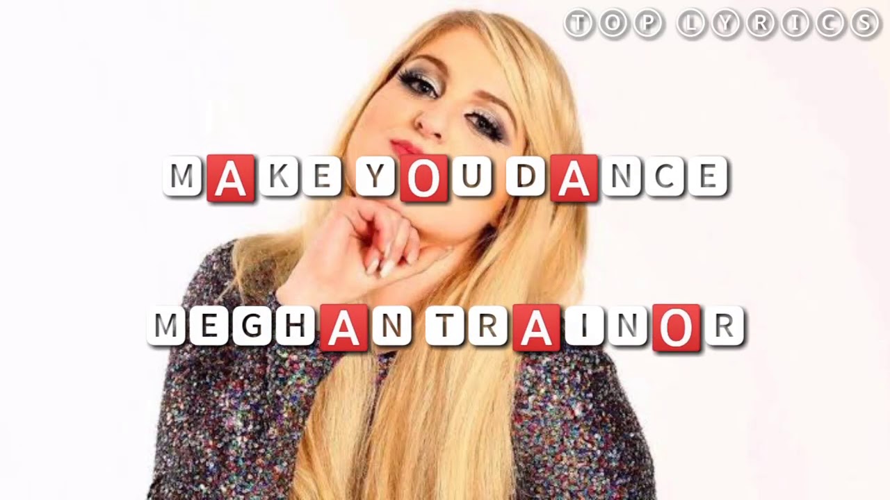 Meghan Trainor - Make You Dance (Lyrics) - YouTube