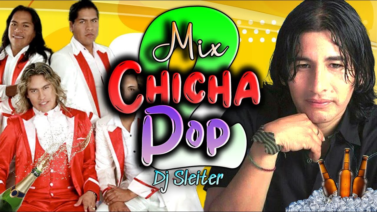 MIX CHICHA POP 2 (YOGA, ENLACE, ROY Y LOS GENTILES, FRANCO ROJAS ...