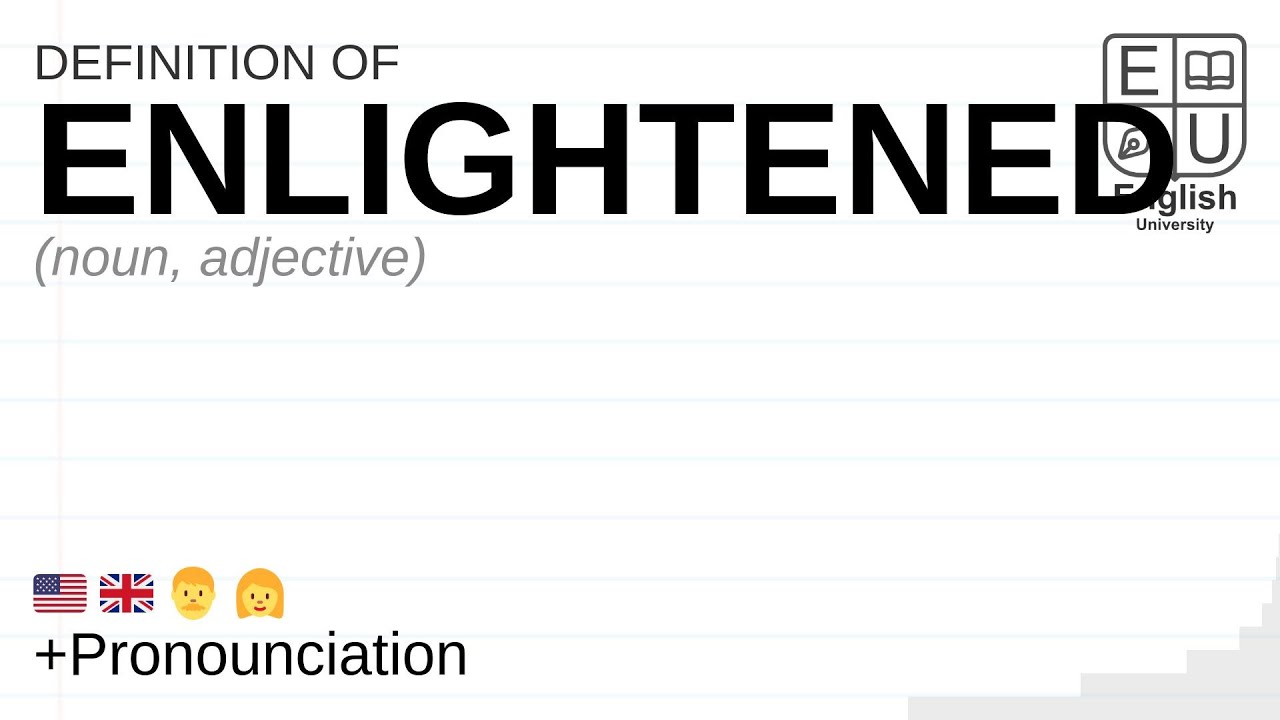 ENLIGHTENED meaning, definition & pronunciation | What is ENLIGHTENED ...