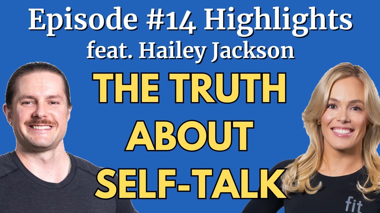 How Much Do Self-Talk, Body Image & Confidence Matter? | Hailey Jackson ...