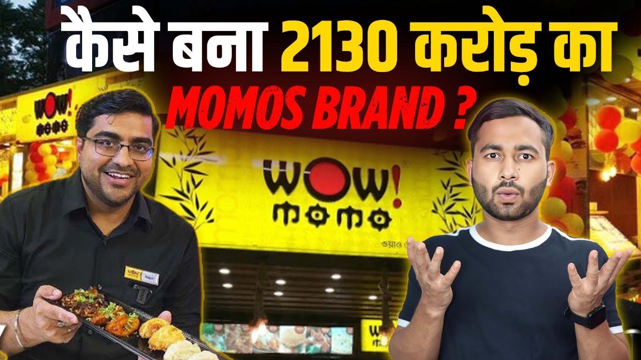 How WOW MOMOS Made 2130 Crore Business | Wow Momo Business Case Study | Sagar Daryani &Binod ...