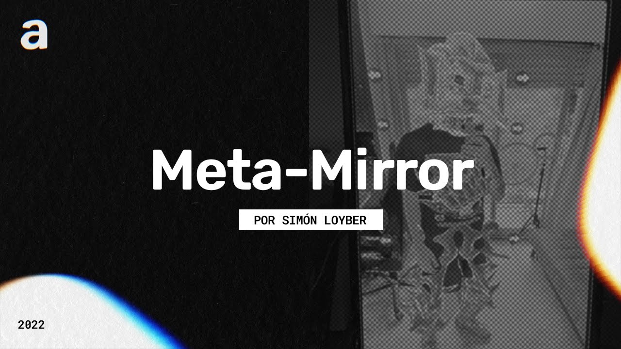 "Meta Mirror" de Simón Loyber - YouTube