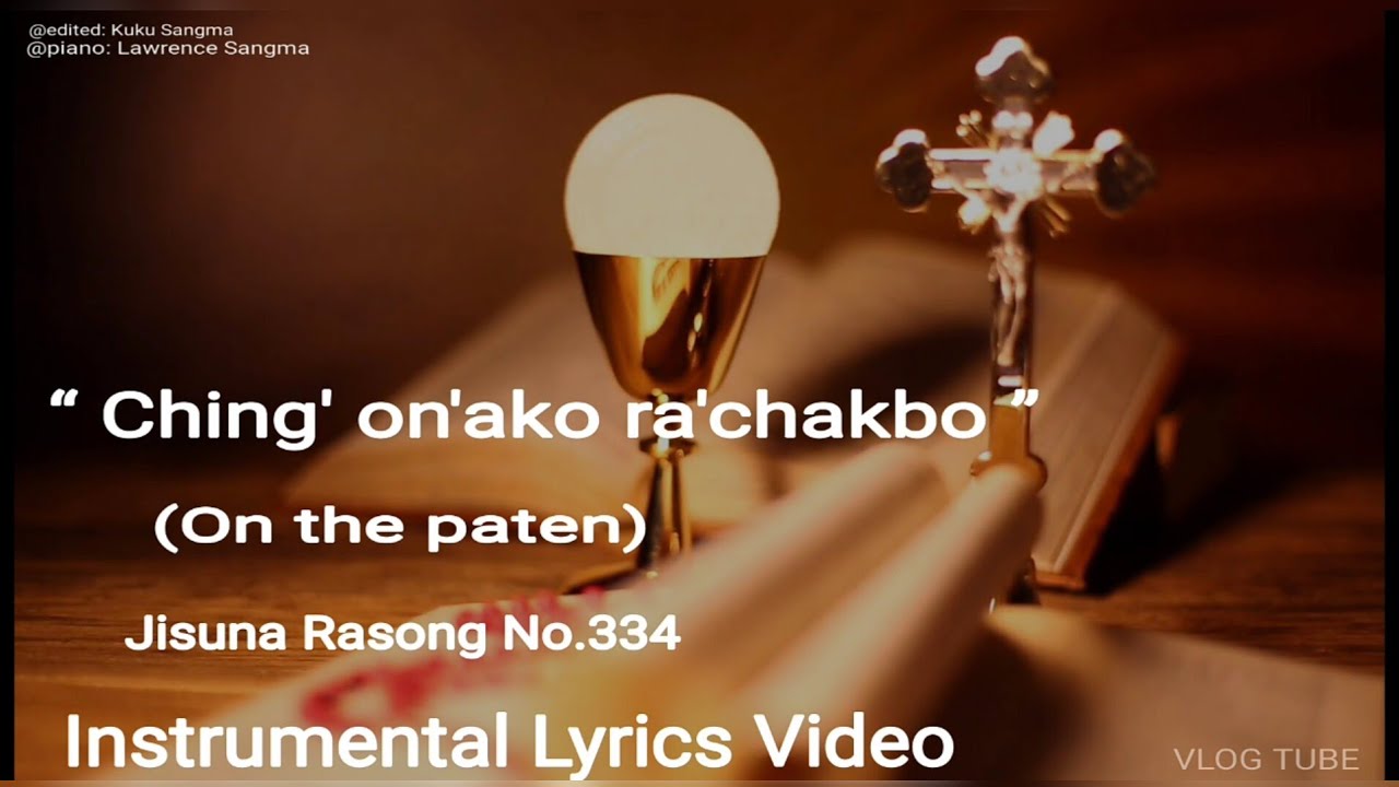 Ching' on.ako ra.chakbo || Offertory Hymm || Garo Lyrics video || Vlog ...