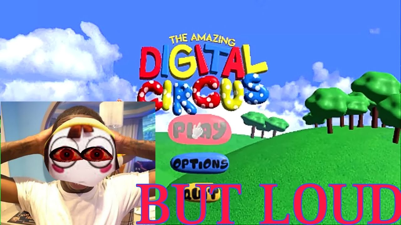 The Amazing Digital Circus Main Theme, but LOUD - YouTube