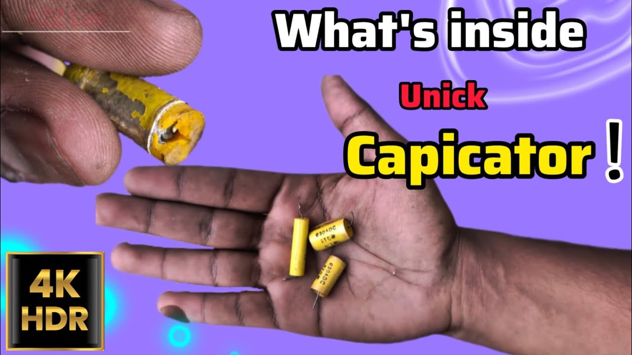 What's Inside a Unick Capicator ! @A2Z-Lab - YouTube