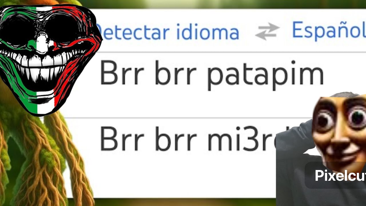 Traduciendo los memes italianos no traduzcas a Brr Brr patatín - YouTube