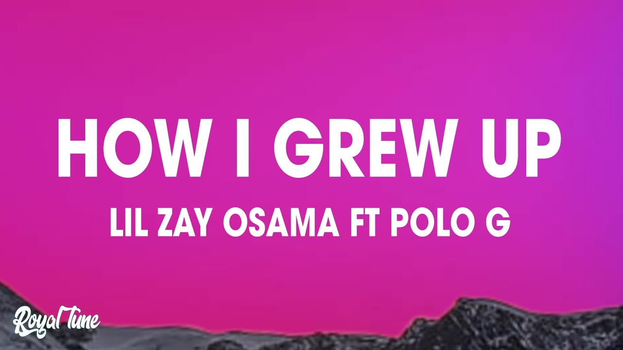 Lil Zay Osama - How I Grew Up (ft. Polo G) (Lyrics) - YouTube