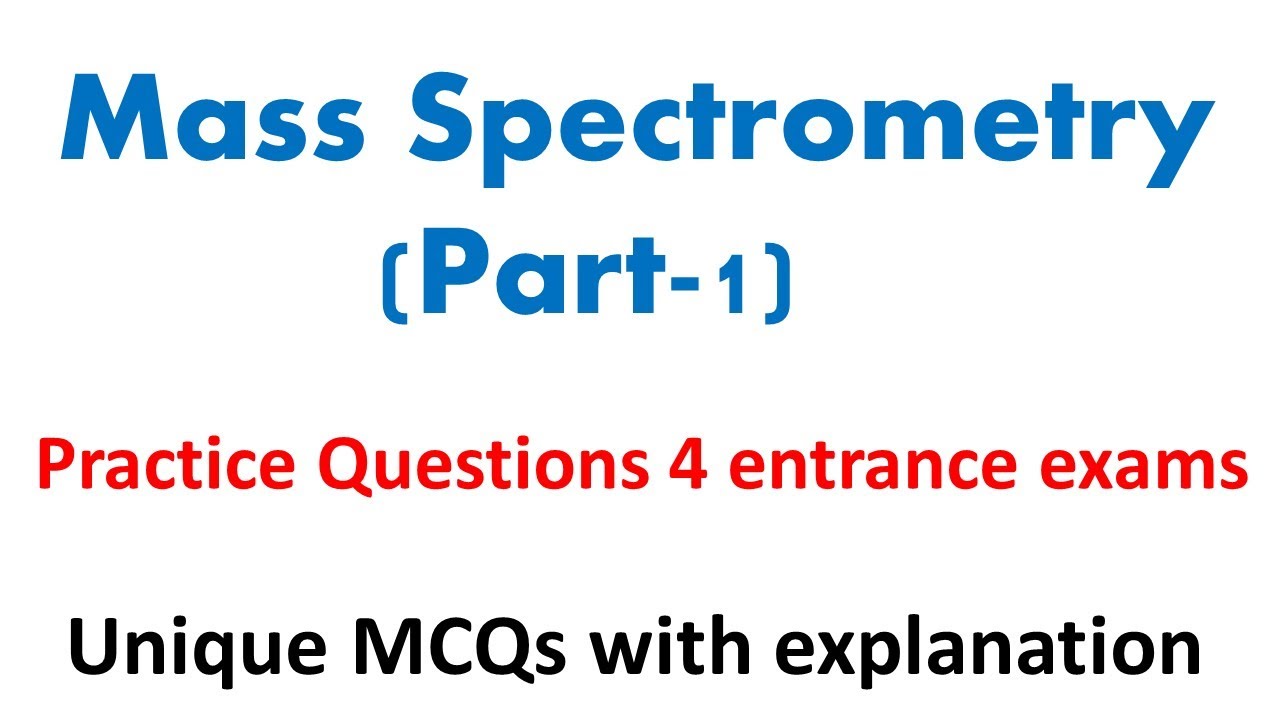 Mass spectrometry basics I HRMS I unique MCQs with explanation I Tips ...