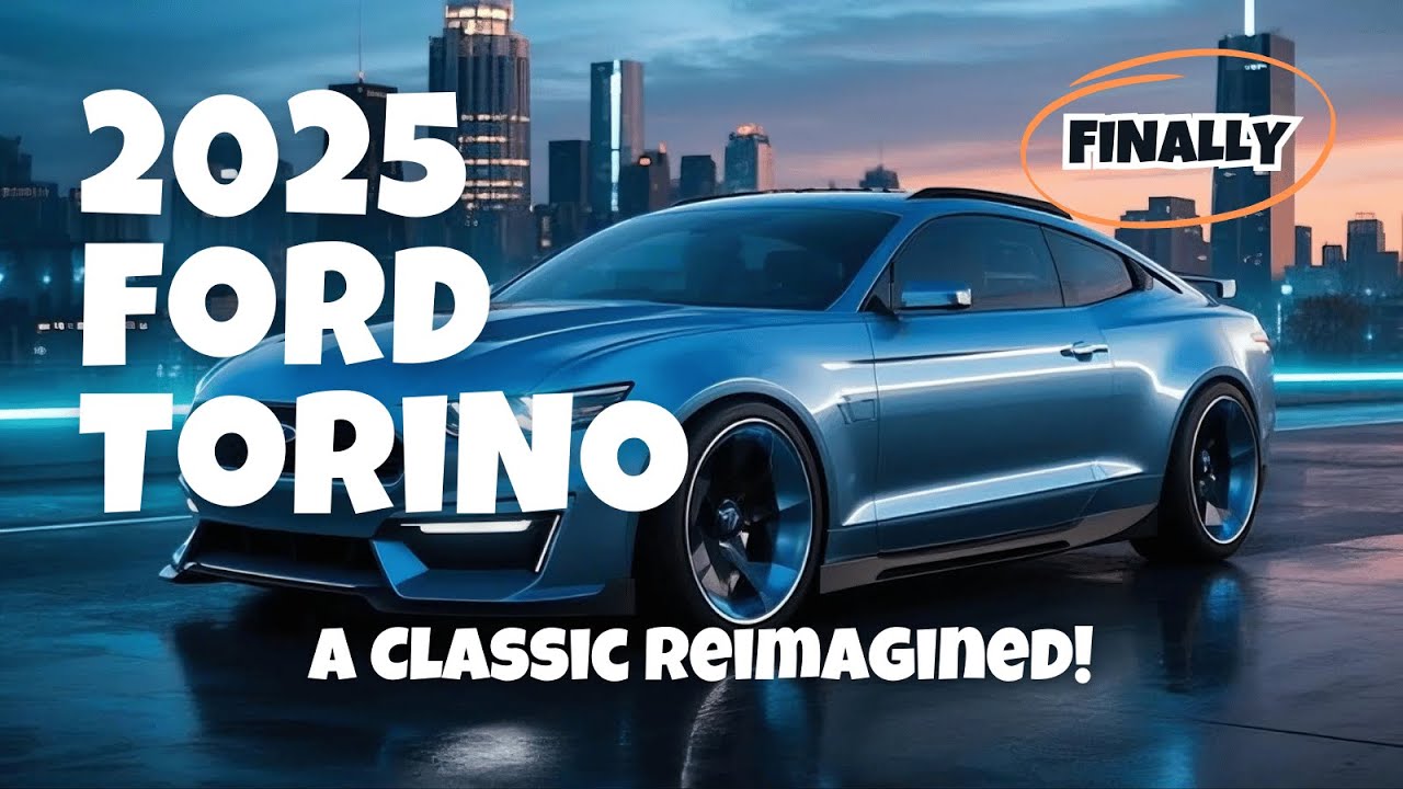 FINALLY │ 2025 Ford Torino A Muscle Car Reborn! #fordtorino - YouTube