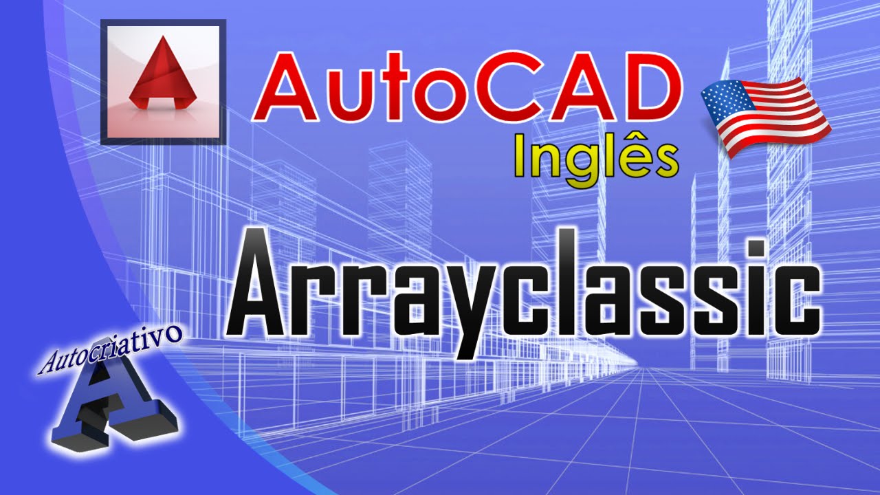 Comando Arrayclassic - AutoCAD inglês - Autocriativo - YouTube