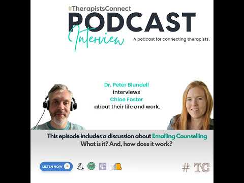 Chloe Foster interviewed by Dr Peter Blundell for the #TherapistsConnect Podcast