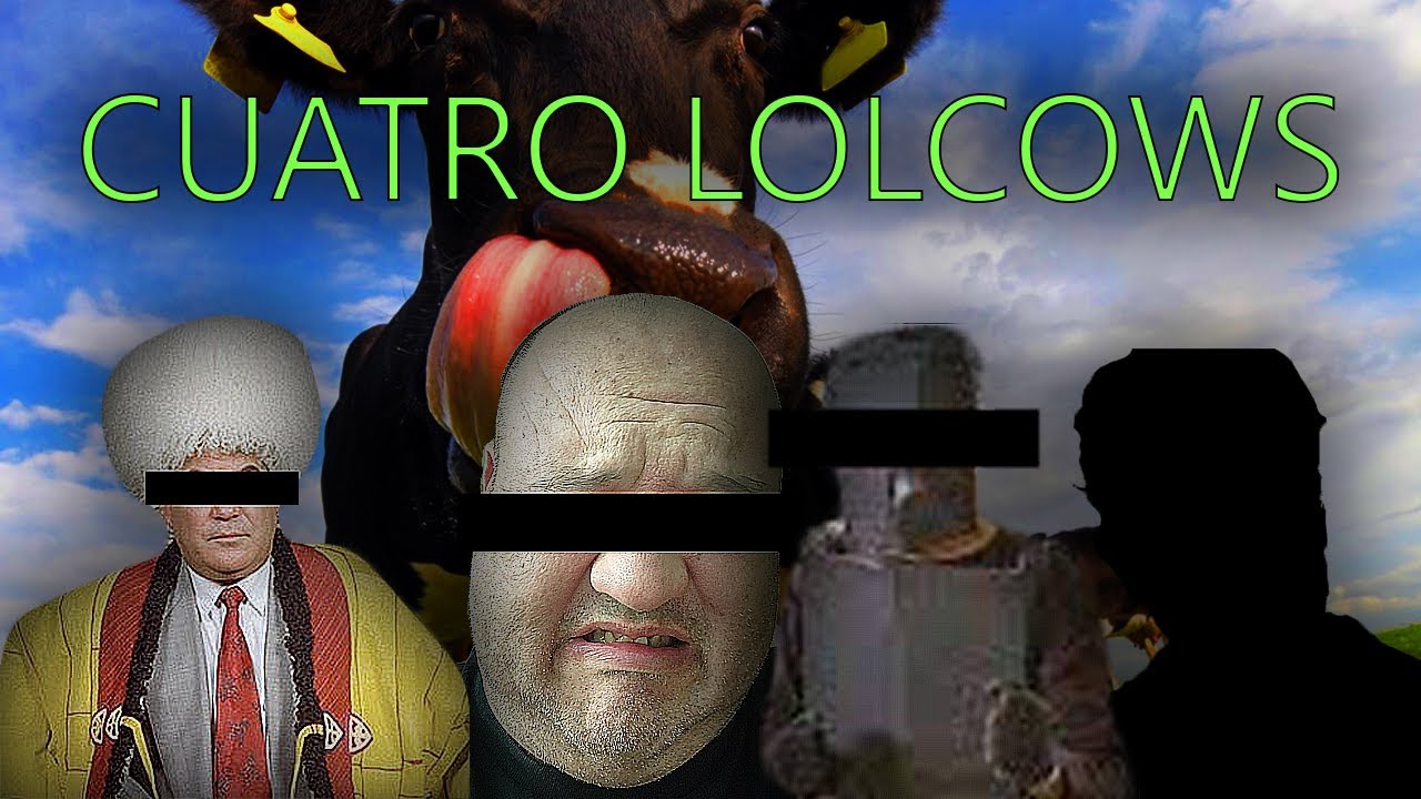 CUATRO LOLCOWS (NO SON LOS DE SIEMPRE) - YouTube